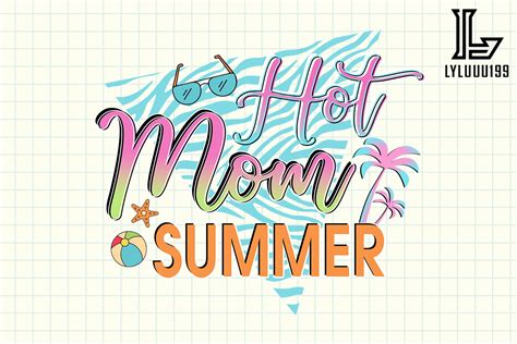 Hot Mom Summer Sublimation Png Graphic By Lyluuu Creative Fabrica