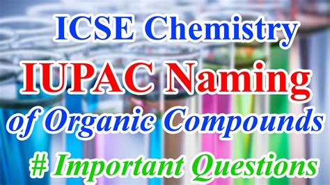 Important Questions Of IUPAC Naming ICSE Chemistry Class YouTube