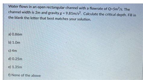 Solved Water Flows In An Open Rectangular Channel With A Chegg