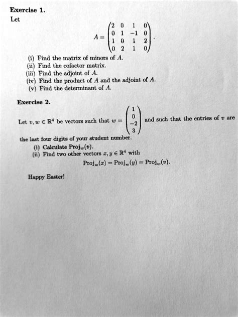 Solved Exercise Let Find The Matrix Of Minors Of Find The Cofactor Matrix Find The Adjoint Of