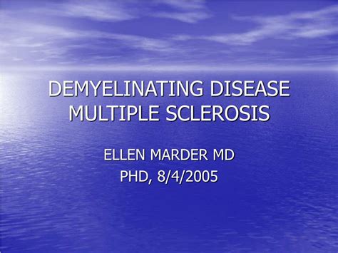 Ppt Demyelinating Disease Multiple Sclerosis Powerpoint Presentation Id399732