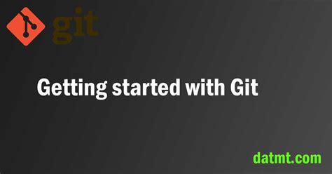 Getting started with Git - datmt
