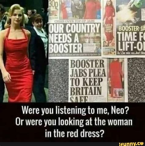 Britain Were You Listening To Me Neo Or Were You Looking At The Woman