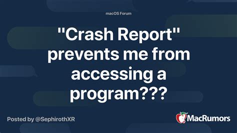 Crash Report Prevents Me From Accessing A Program Macrumors Forums