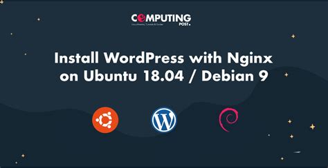 install wordpress with nginx on ubuntu 18 04 debian 9 by