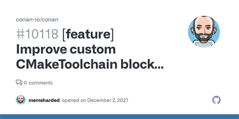 Feature Improve Custom CMakeToolchain Blocks Extension Issue Conan Io Conan GitHub