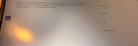 Solved Suppose In A Classification Problem You Are Using A Chegg