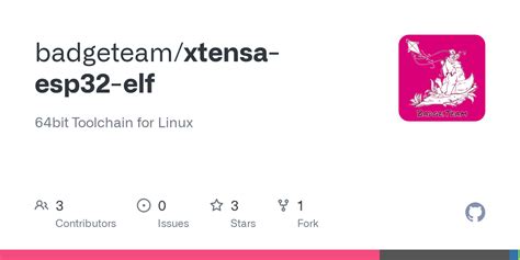 github badgeteam xtensa esp32 elf 64bit toolchain for linux