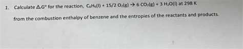 Solved 1 Calculate A Gº For The Reaction C6h6 L 15 2