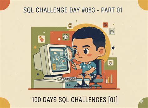 Sql Challenge Day 083 Part 01 Data Challenges