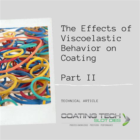 The Effects Of Viscoelastic Behavior On Coating Part Ii