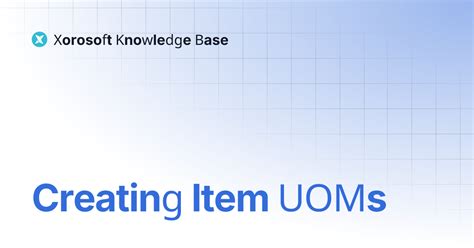 Creating Item Uoms Xorosoft Knowledge Base