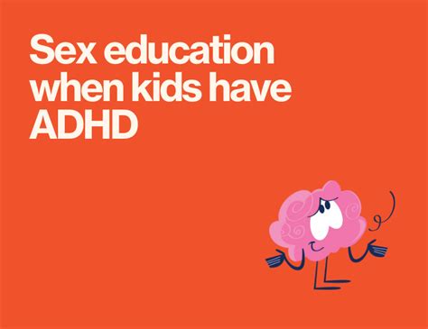 Understanding Adhd And Sexuality Sex Education Resources For Parents