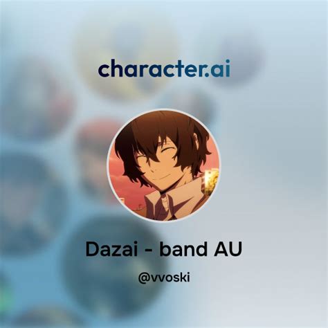 Chat With Dazai Band Au Characterai Ai Chat Reimaginedyour