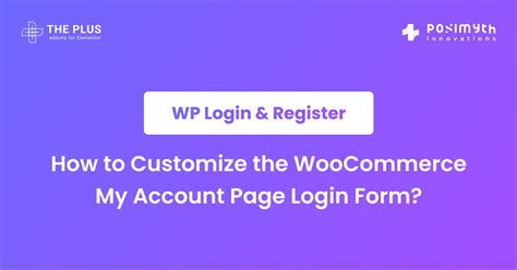 How To Customize The Woocommerce My Account Page Login Form The Plus Addons For Elementor