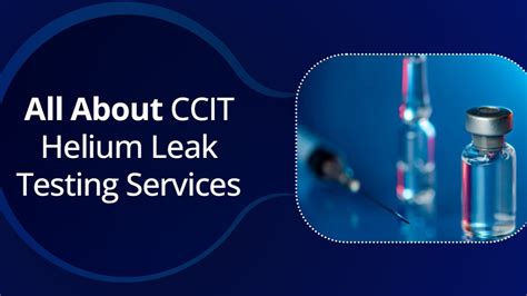 All About Ccit Helium Leak Testing Services