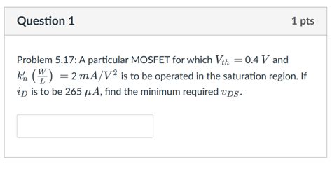 Solved Question 1problem 517 A Particular Mosfet For Which