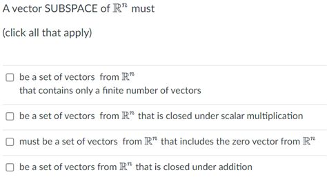 Solved A Vector SUBSPACE Of R Must Click All That Apply Chegg Com