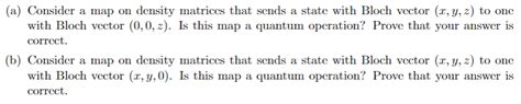 solved a consider a map on density matrices that sends a