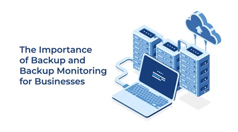 The Importance Of Backup And Backup Monitoring For Businesses