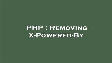 Php Removing X Powered By Youtube