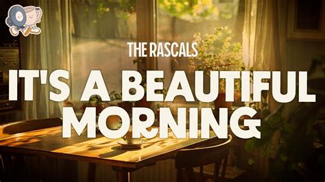 The Rascals ~ Its A Beautiful Morning Lyrics Youtube