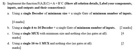 Solved Implement The Function F A B C A BC Show All Chegg