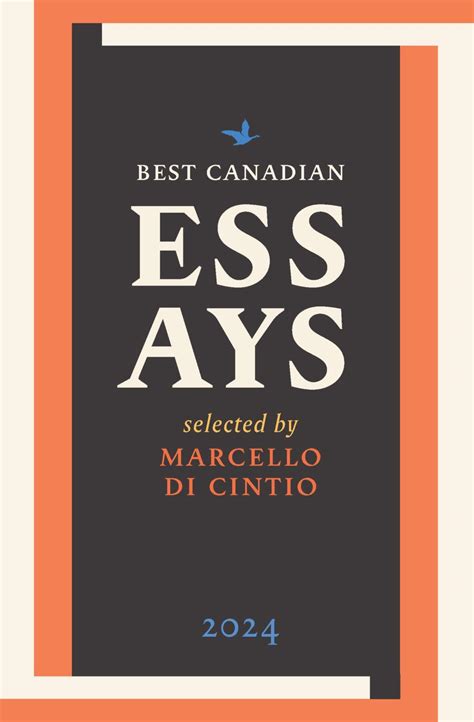 Sheldon Goldfarb Reviews Best Canadian Essays 2024 Edited By Marcello Di Cintio