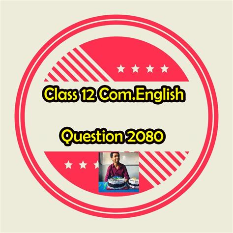 Class 12 Compulsory English Question 2080 Gandakilumbinisudurpaschim