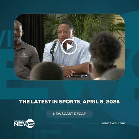 The Latest In Sports April 8 2025 Eye Witness News
