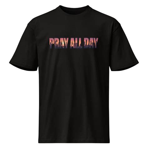 Pray All Day Premium Short Sleeve Tee Winning Bread