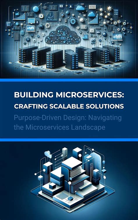 Building Microservices Crafting Scalable Solutions Purpose Driven Design Navigating The