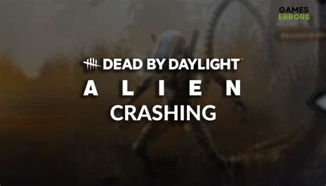 Dead By Daylight Alien Crashing How To Prevent It