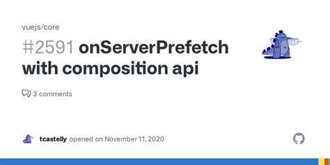 Onserverprefetch With Composition Api · Issue 2591 · Vuejs Core · Github