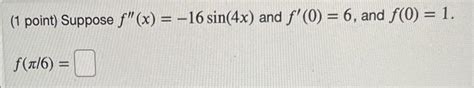 solved find f if f′′ x sin x cos x f 0 −10 f′ 0 2