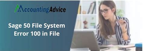how to fix sage 50 file system error 100 in file [filename]