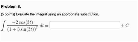 Solved Problem Points Evaluate The Integral Using An Chegg