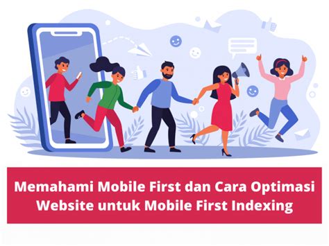 Apa itu Mobile First dan Cara Optimasinya Untuk Mobile Fist Indexing?