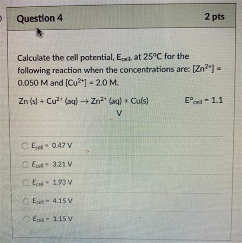 Solved Question 4 2 Pts Calculate The Cell Potential Ecell