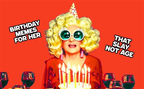55 Hilarious Birthday Memes For Her That Say It Better Than A Card