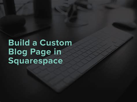 A Guide To Customize Squarespace Blog Page