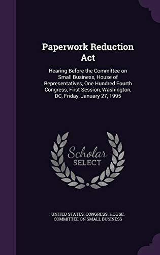 Paperwork Reduction Act Hearing Before The Committee On Small Business