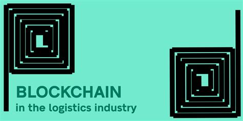 Blockchain Technology In The Logistics Industry