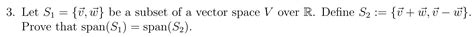 Solved Let S V W Be A Subset Of A Vector Space V Over Chegg