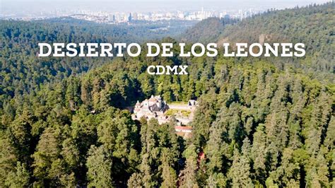 El Desierto De Los Leones El Primer Parque Nacional De México Youtube