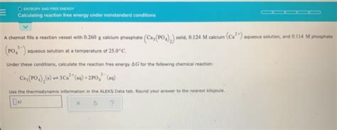 Solved O ENTROPY AND FREE ENERGY Calculating Reaction Free Chegg