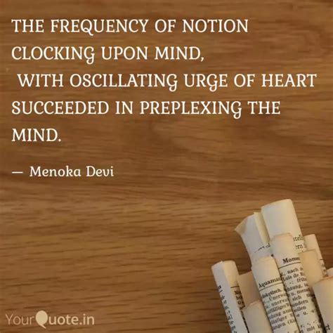 The Frequency Of Notion C Quotes And Writings By Menoka Devi Yourquote