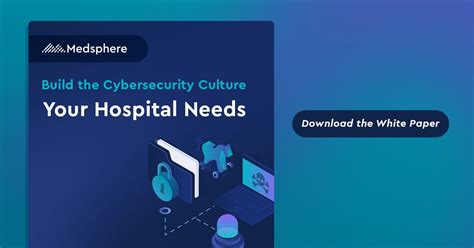 Medsphere Systems Corporation On Linkedin Build The Cybersecurity Culture Your Hospital Needs