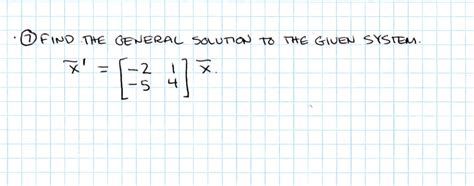 Solved Find The General Solution To The Given SYstem Chegg