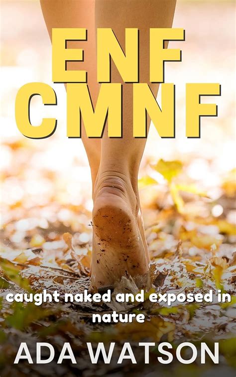 Enf Cmnf Caught Naked And Exposed In Nature Kindle Edition By Watson Ada Literature